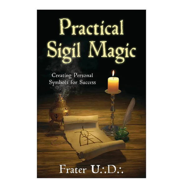 Practical Sigil Magic: Creating Personal Symbols for Success by Frater ...